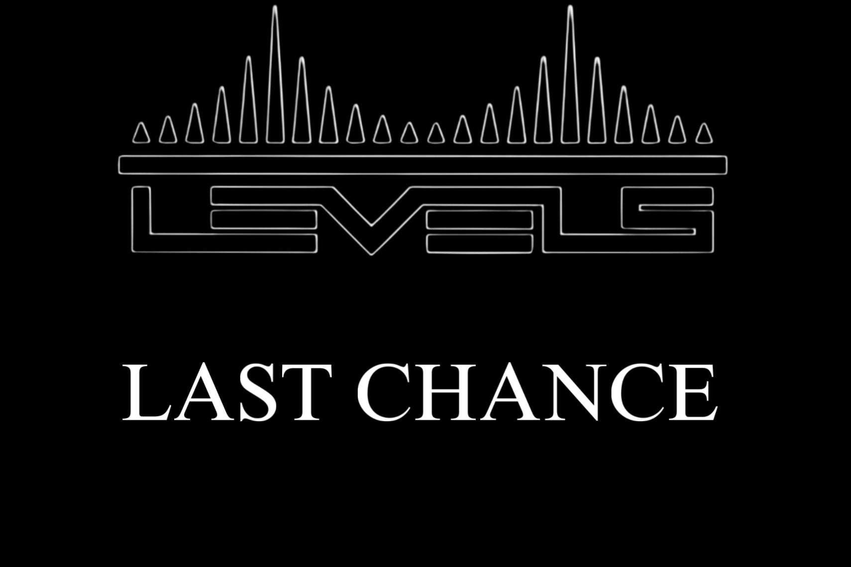 LAST CHANCE – Levels SF